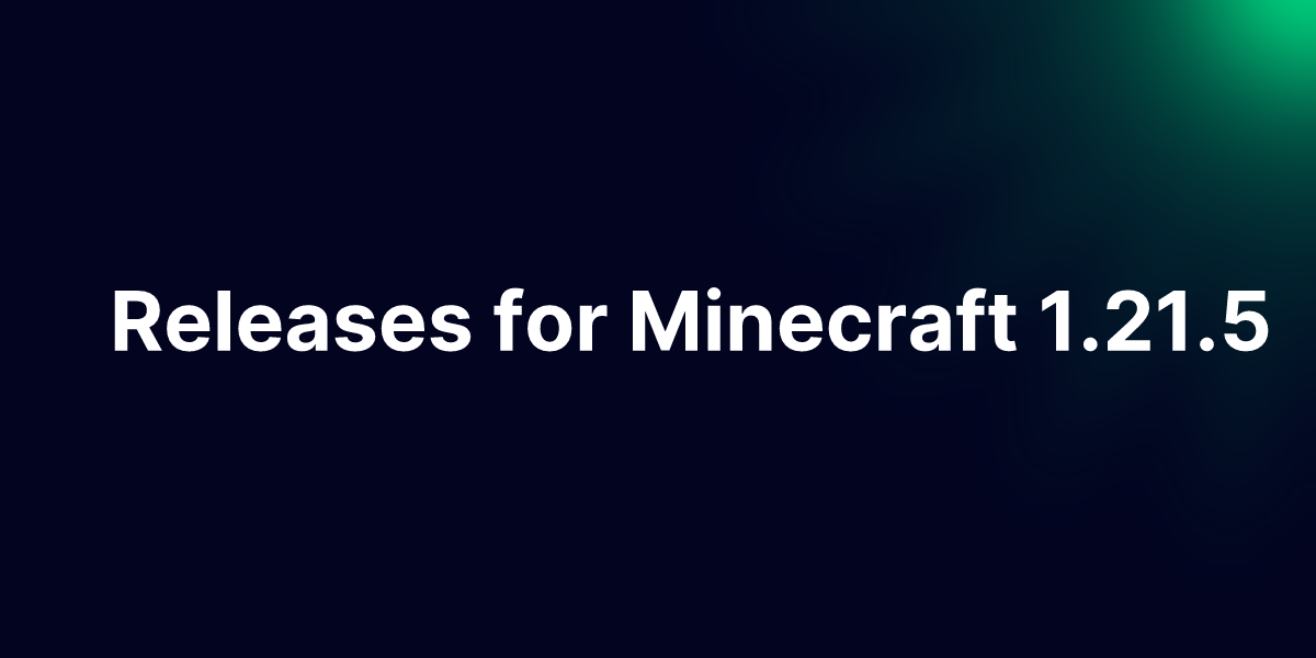 Releases for Minecraft 1.21.5 - Twelve Iterations - Mods