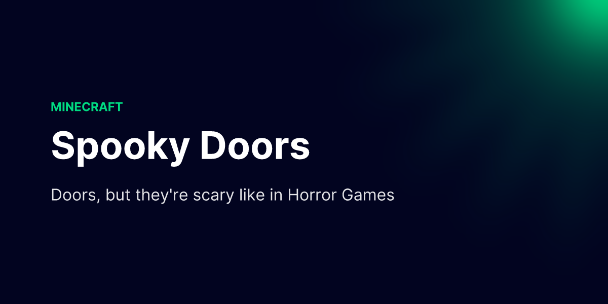 Spooky Doors - Twelve Iterations - Mods